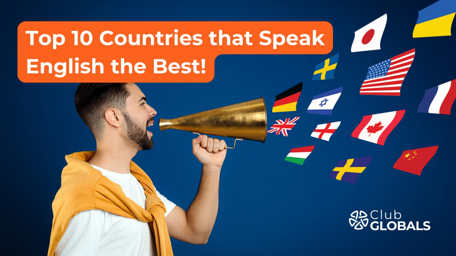 Top 10 Countries that Speak English the Best! - Club GLOBALS
