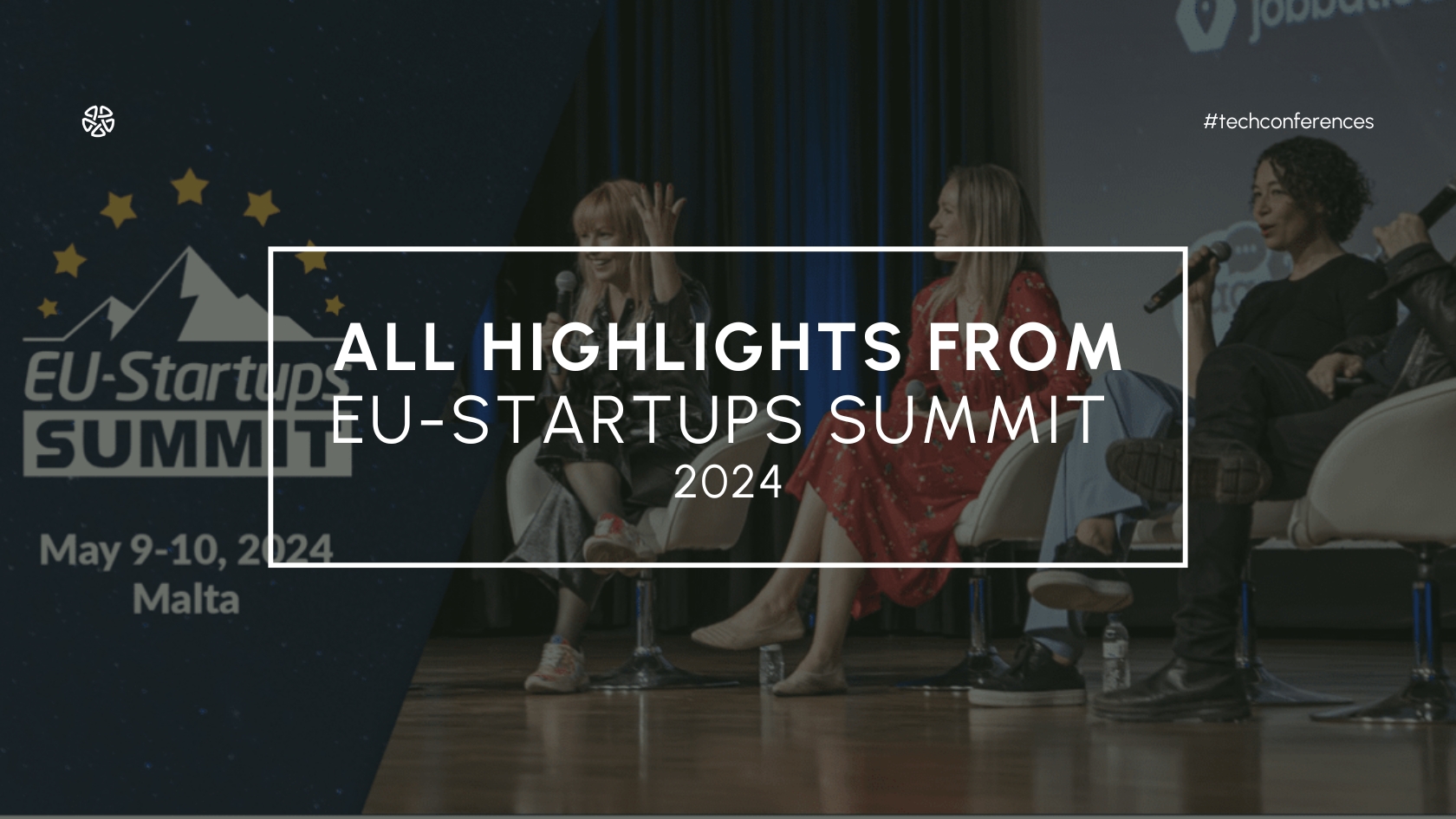 EU-Startups Summit Recap: Exclusive Interviews, GSTF On Tour
